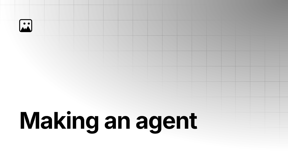 Making an agent | Frame